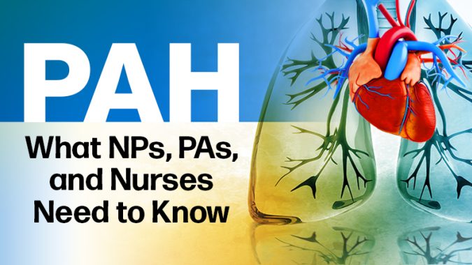 PAH – What NPs, PAs, and Nurses Need to Know | myCME