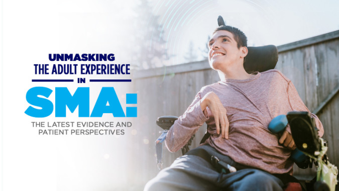 The Latest Evidence and Patient Perspectives in Adult SMA | myCME Live