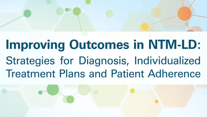 Improving Outcomes in NTM-LD | myCME