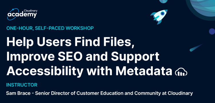 Cloudinary Academy | Online Training for API and DAM Users