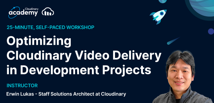 Cloudinary Academy | Online Training for API and DAM Users