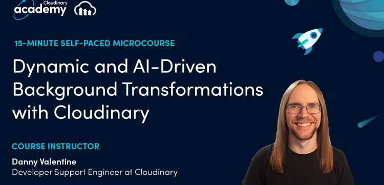Cloudinary Academy | Online Training for API and DAM Users