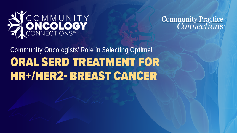 Community Practice Connections™: Community Oncologists’ Role in ...