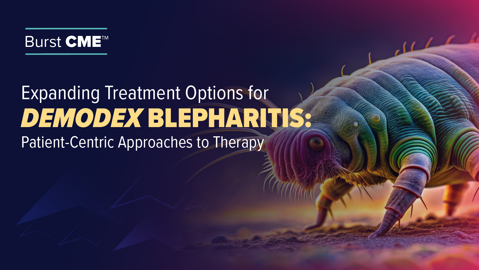 Burst CME™: Expanding Treatment Options for Demodex Blepharitis ...