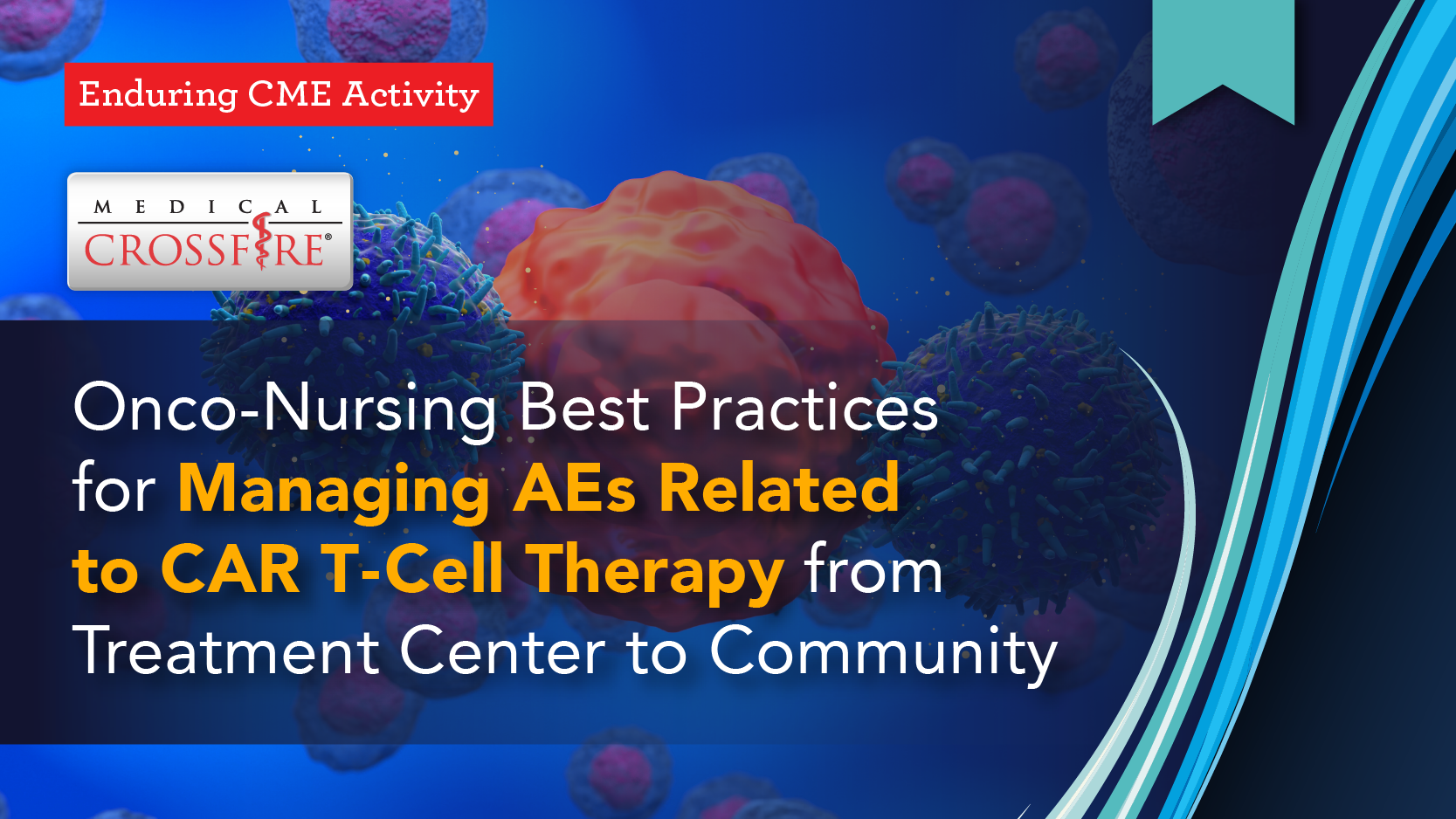 Medical Crossfire®: Onco-Nursing Best Practices for Managing AEs ...