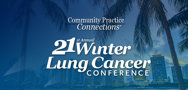 Community Practice Connection™: 21st Annual Winter Lung Cancer ...