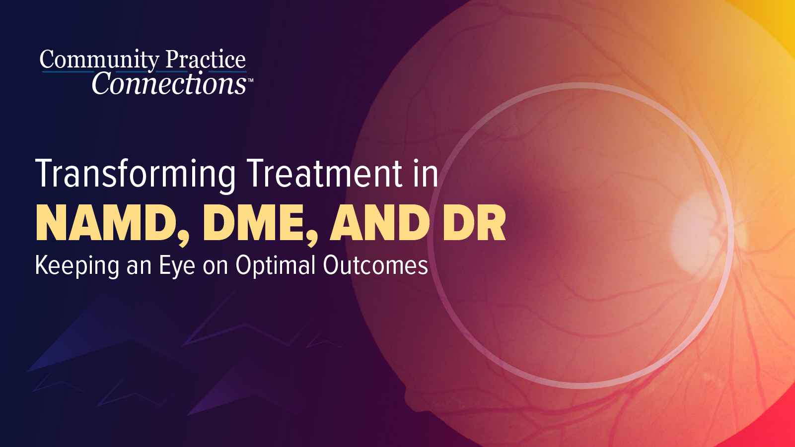Community Practice Connections™: Transforming Treatment in nAMD, DME ...