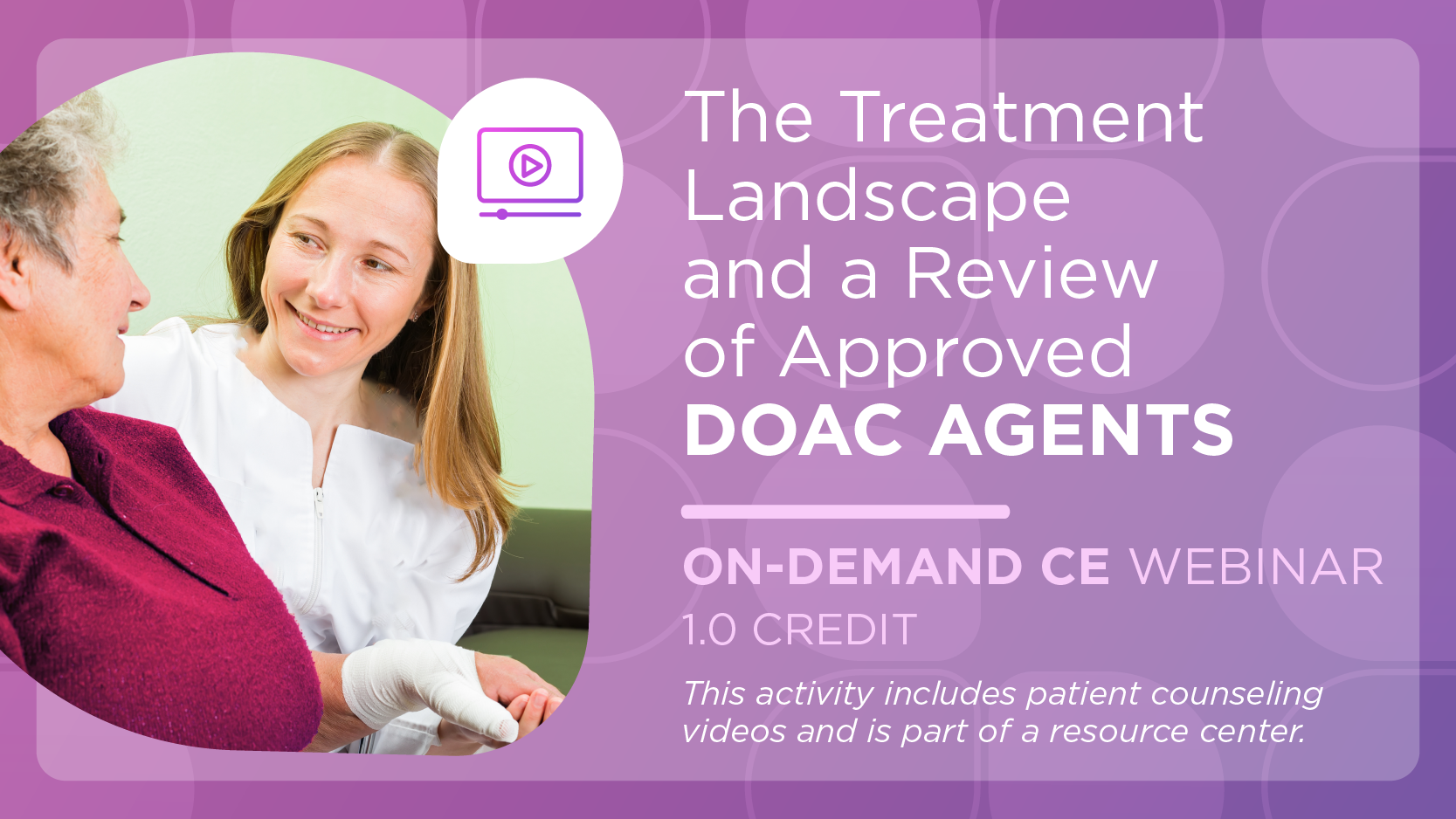 The Treatment Landscape and a Review of Approved DOAC Agents | PTCE